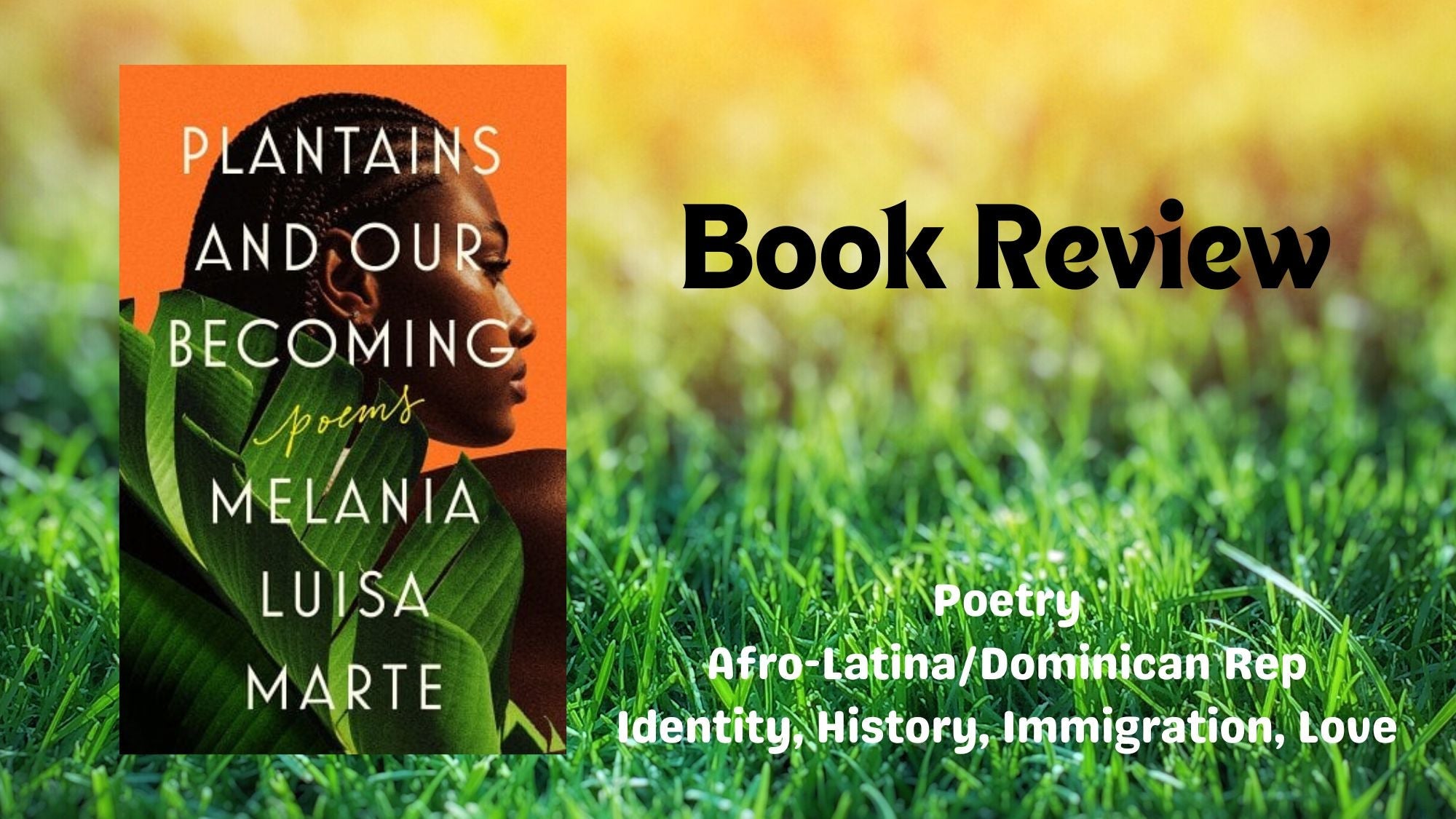 [REVIEW] Plantains and Our Becoming, Poems by Melania Luisa Marte (Afr ...
