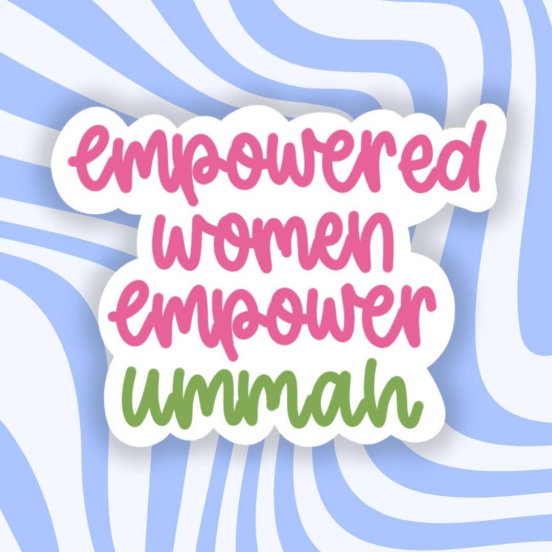 Empowered Women Empower Ummah Vinyl Glossy Die Cut Sticker - Marhaba ...